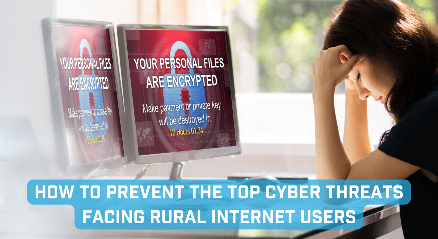 Top Cyber Threats Facing Rural Internet Users and How To Prevent Them ...